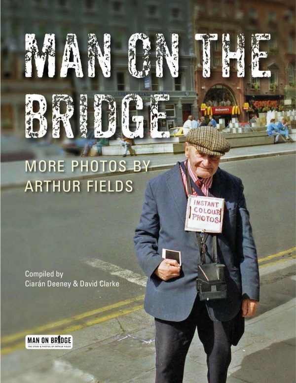 Man on Bridge: the story and photos of Arthur Fields - Exibart Street